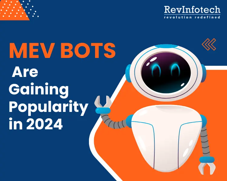 Why MEV Bots Are Gaining Popularity In 2024 – Revinfotech