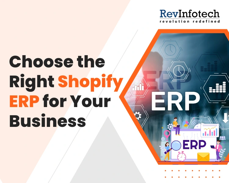 How To Choose The Right Shopify ERP For Your Business – Revinfotech