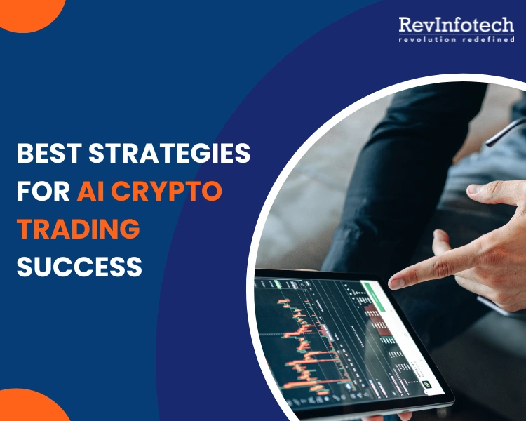 The Best Strategies For AI Crypto Trading Success – Revinfotech Inc