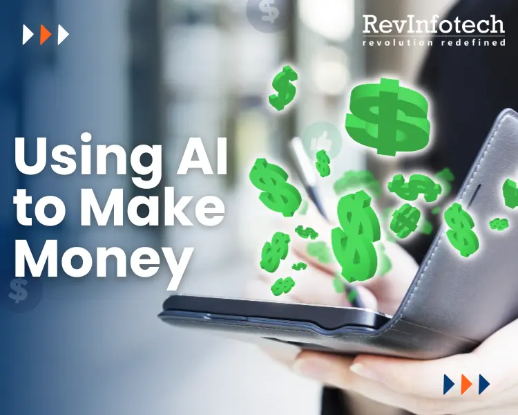 Top Powerful Ways Using AI To Make Money In 2024 – Revinfotech