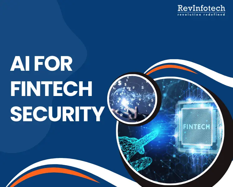 A Comprehensive Guide To Implementing AI For Fintech Security