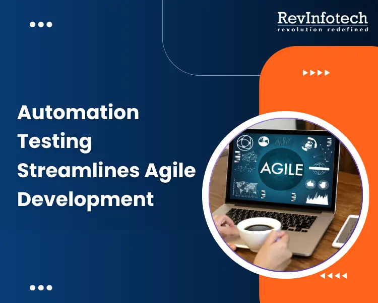 Automation Testing Streamlines Agile Development 7826