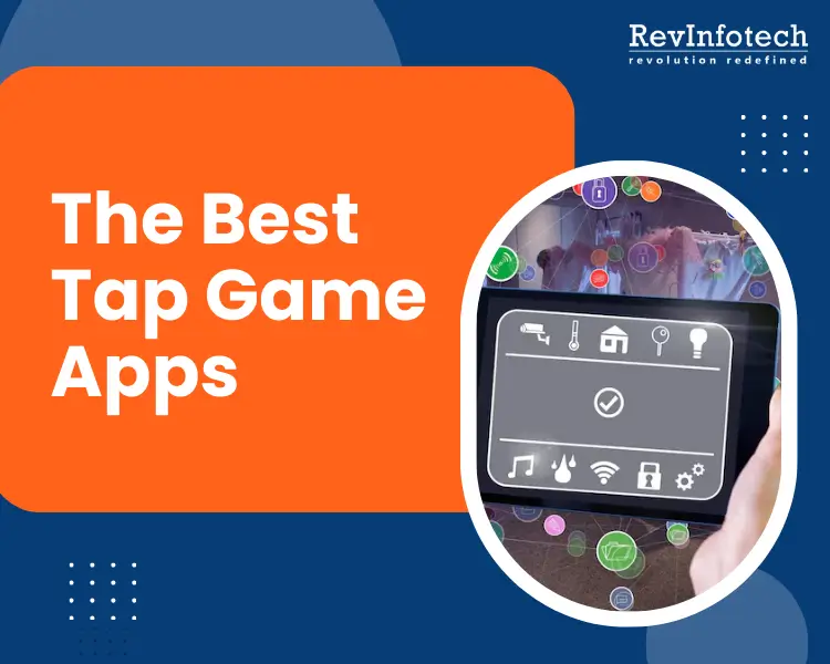 The Best Tap Game Apps You Should Try In 2025 – Revinfotech