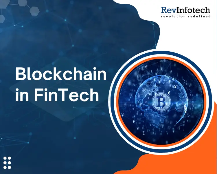 Blockchain In FinTech: Revolutionizing Payments And Enhancing Lending Systems – Revinfotech Inc