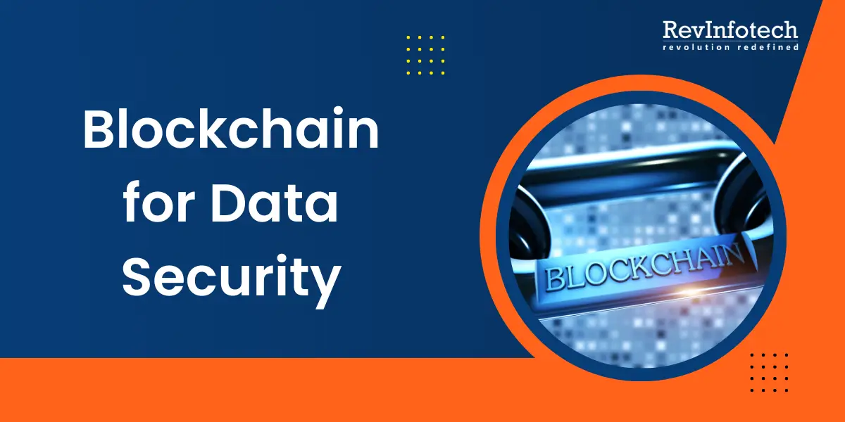 Blockchain For Data Security: The Ultimate Guide For Enterprises – Revinfotech