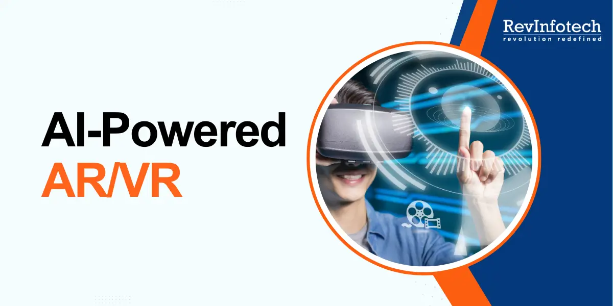 AI-Powered AR/VR: Shaping The Future Of Immersive Reality – Revinfotech