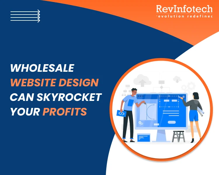 Wholesale Website Design Can Skyrocket Your Profit Margins