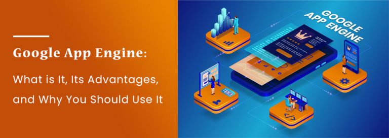 Google App Engine: Advantages And Business Benefits