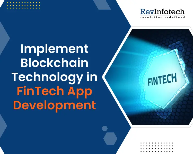 Blockchain Technology In Your FinTech App Development