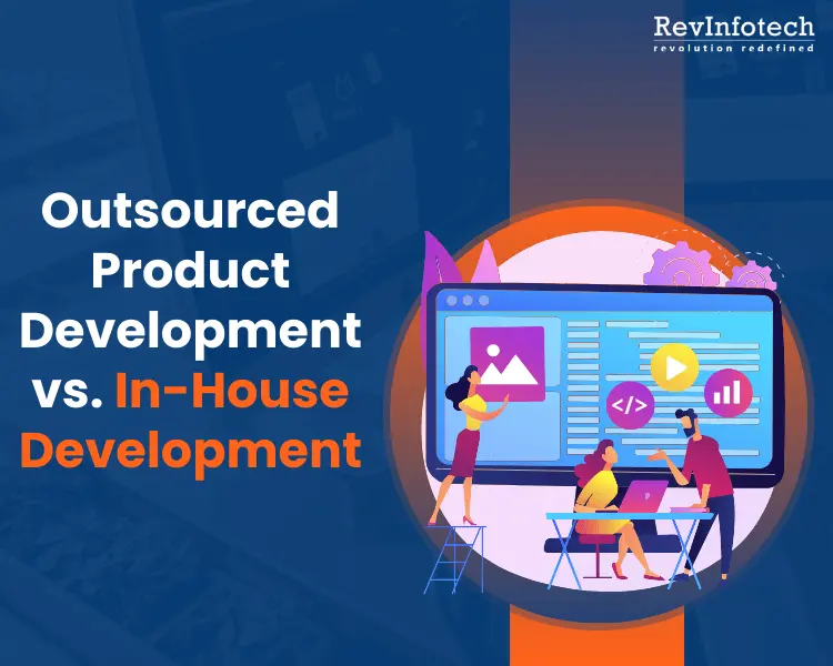 Outsourced Product Development Vs. In-House Development