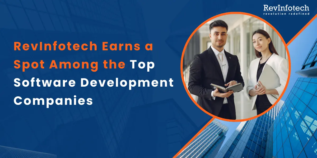 Top Software Development Companies: RevInfotech Makes A Powerful Impact