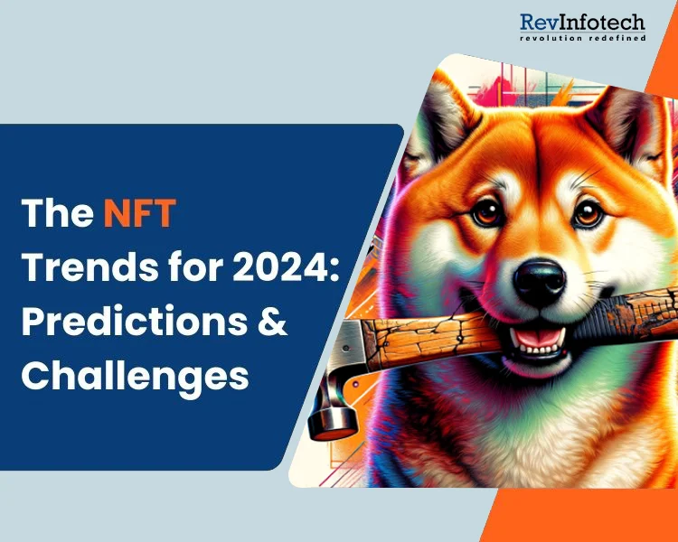 Best NFT Trends For 2024: Predictions & Challenges