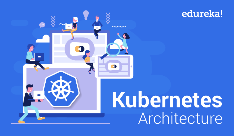 Kubernets Architecture Components || Blogs – Revinfotech
