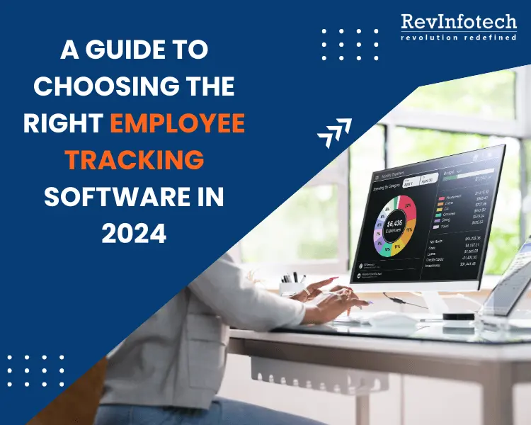 Choosing The Right Employee Tracking Software In 2024